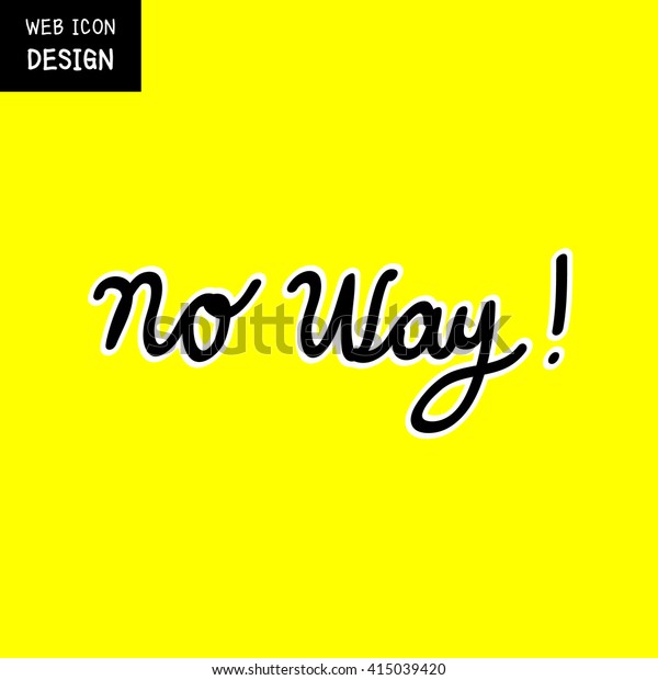 Vector No Way Calligraphy No Way Stock Vector (Royalty Free) 415039420 ...
