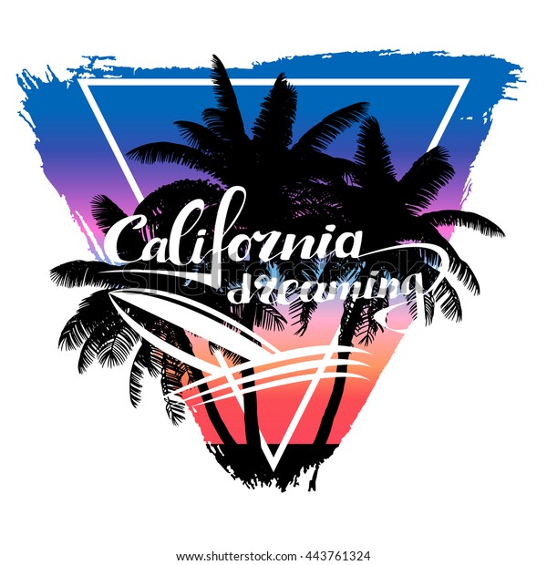 Vector Print California Dreaming Tshirt Illustration: immagine ...