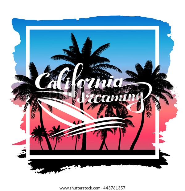 Vector Print California Dreaming Tshirt Illustration Stock Vector ...
