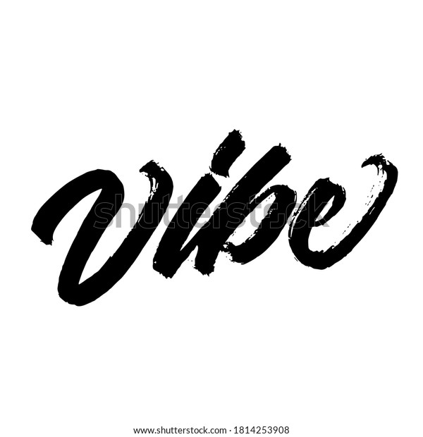 Vibe Lettering Brush Calligraphy Typography Design Stock Vector ...
