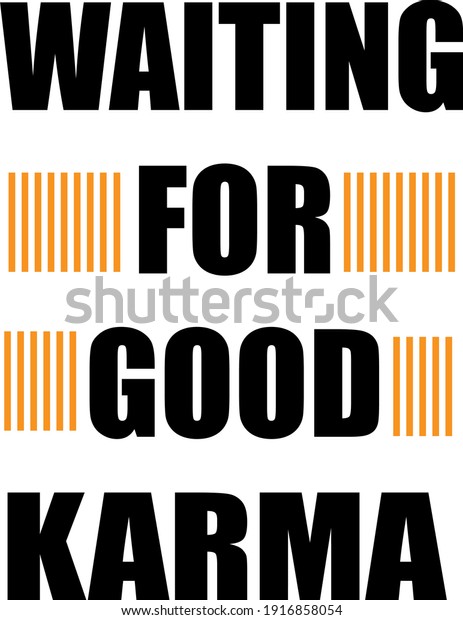 Waiting Good Karma Typography Tshirt Design Stock Vector (Royalty Free ...