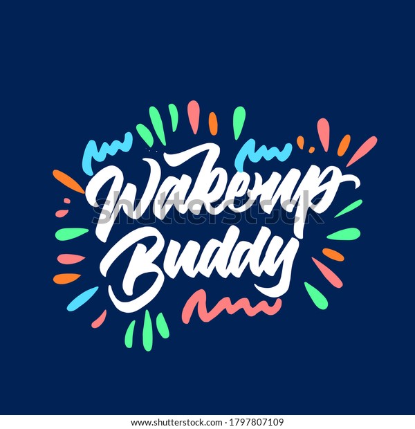 Wake Buddy Hand Lettering Text Modern Stock Vector (Royalty Free ...