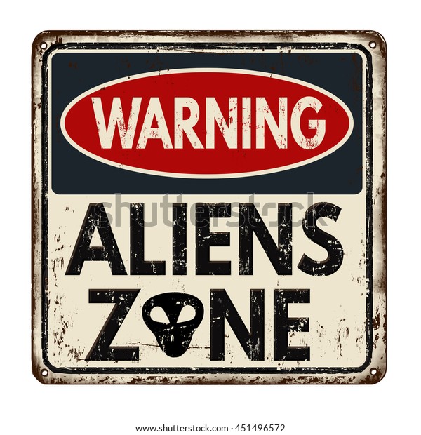 Warning Aliens Zone Vintage Rusty Metal Stock Vector (Royalty Free ...