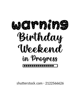 Warning Birthday Weekend Progress Svg Design Stock Vector (Royalty Free ...
