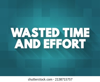 1,372 Wasted effort Images, Stock Photos & Vectors | Shutterstock