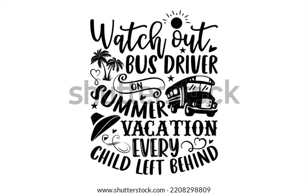 Watch Out Bus Driver On Summer Stock Vector (Royalty Free) 2208298809 ...