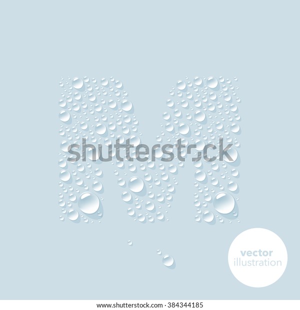 Water Drops Letter M On Light Stock Vector (Royalty Free) 384344185 ...
