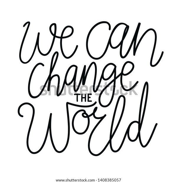 We Can Change World Inspiration Motivation Stock Vector (Royalty Free ...