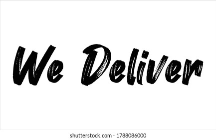 We Deliver Brush Hand Drawn Typography Stock Vector (Royalty Free ...