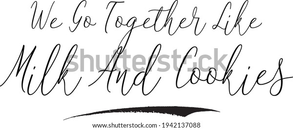 We Go Together Like Milk Cookies Stock Vector (Royalty Free) 1942137088 ...