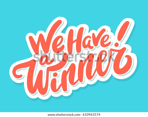 We have a Winner! Vector Lettering.