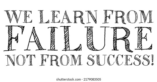 We Learn Failure Not Success Motivational Stock Vector (Royalty Free ... We Learn Failure Not Success Motivational Stock Vector (Royalty Free ...