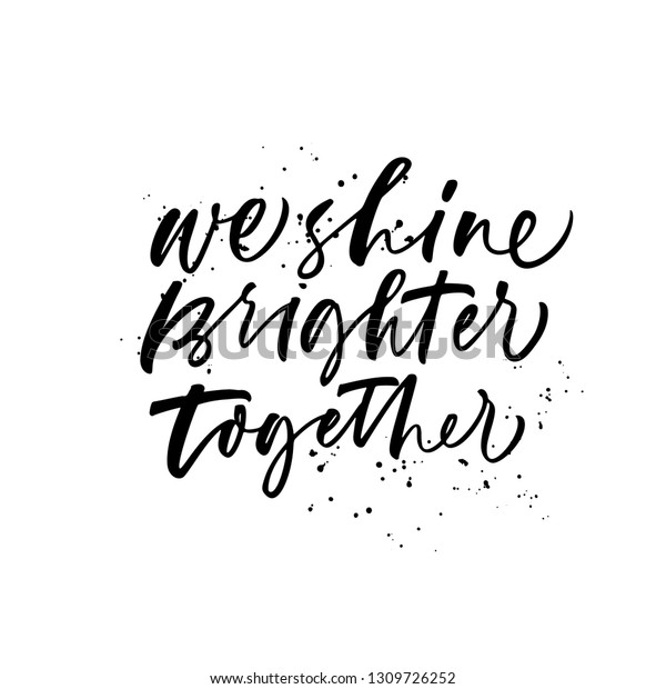 We Shine Brighter Together Handwritten Black Stock Vector (Royalty Free ...