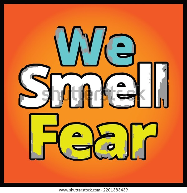 We Smell Fear Vector Lettering Typography Stock Vector (Royalty Free ...