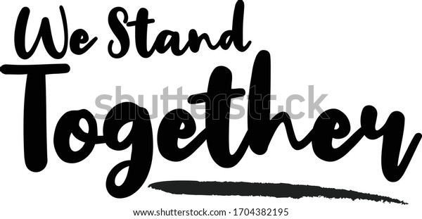 We Stand Together Typography Handwritten Phrase Stock Vector (Royalty ...