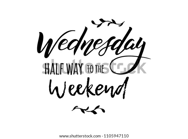 Wednesday Half Way Weekend Quote Design 库存矢量图（免版税）1105947110