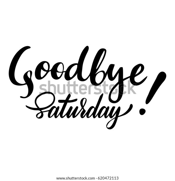 Weekend Card Phrase Goodbye Saturday Vector Stock Vector (Royalty Free ...