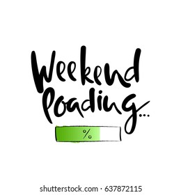 Weekend Loading Positive Massage Inspirational Quote Stock Vector ...
