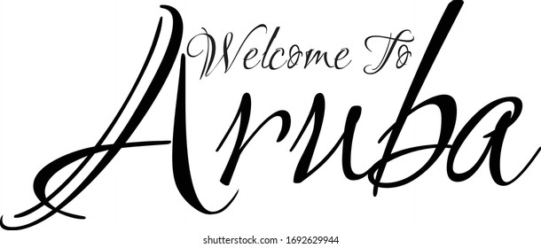 Welcome Aruba Creative Cursive Grungy Typographic Stock Vector (Royalty ...