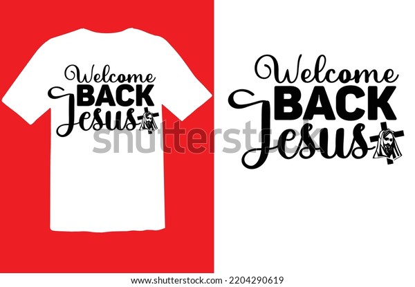 Welcome Back Jesus Svg Design Stock Vector (Royalty Free) 2204290619 ...