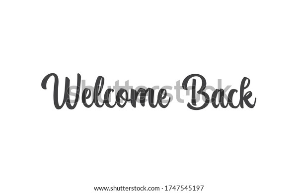 Welcome Back Text Lettering Calligraphic Inscription Stock Vector ...