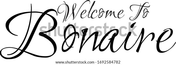 Welcome Bonaire Creative Cursive Grungy Typographic Stock Vector ...