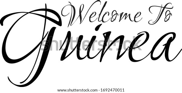Welcome Guinea Creative Cursive Grungy Typographic Stock Vector ...