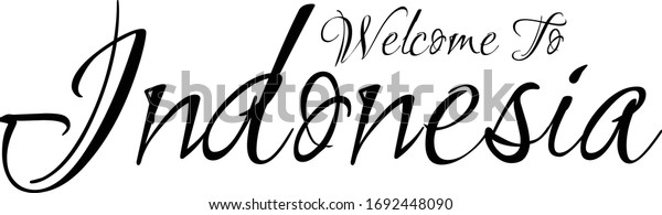 Welcome Indonesia Creative Cursive Grungy Typographic Stock Vector ...