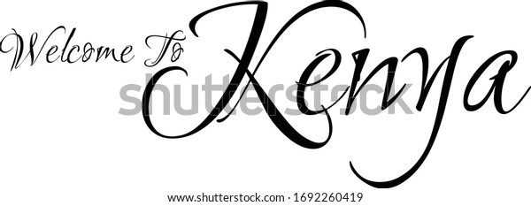 Welcome Kenya Creative Cursive Grungy Typographic Stock Vector (Royalty ...