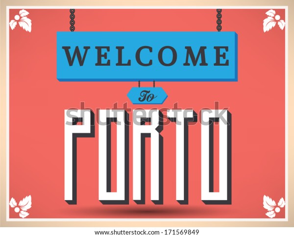 Welcome Porto Sign Vector Design Stock Vector (Royalty Free) 171569849 ...