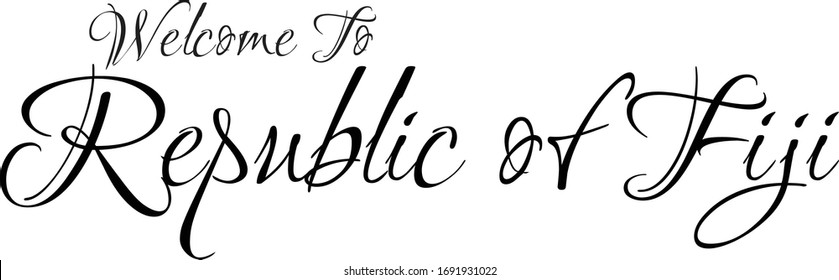Welcome Republic Fiji Creative Cursive Grungy Stock Vector (Royalty ...