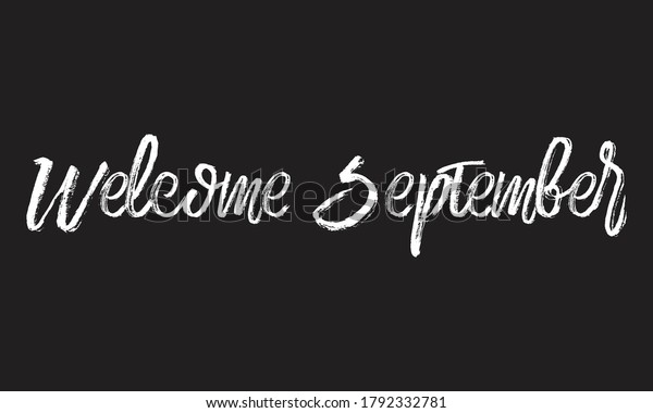 Welcome September Chalk White Text Lettering Stock Vector (Royalty Free ...