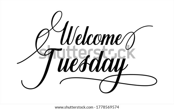 Welcome Tuesday Calligraphy Retro Hand Written Stock Vector (Royalty ...