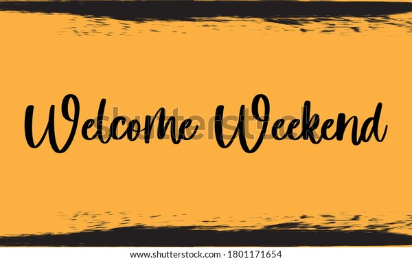 Welcome Weekend Calligraphy Handwritten Black Color Stock Vector ...