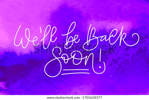 ¡Volveremos pronto!Caligrafía moderna manuscrita. Elegante y: vector de ...