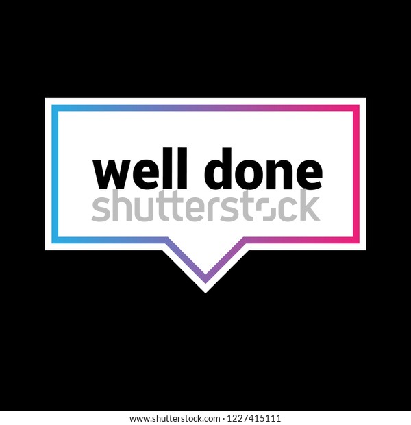 Well Done Signlabel Well Done Speech Stock Vector (Royalty Free) 1227415111