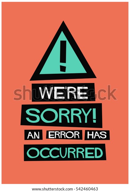Were Sorry Error Has Occurred Flat Stock Vector (Royalty Free) 542460463 Were Sorry Error Has Occurred Flat Stock Vector (Royalty Free) 542460463