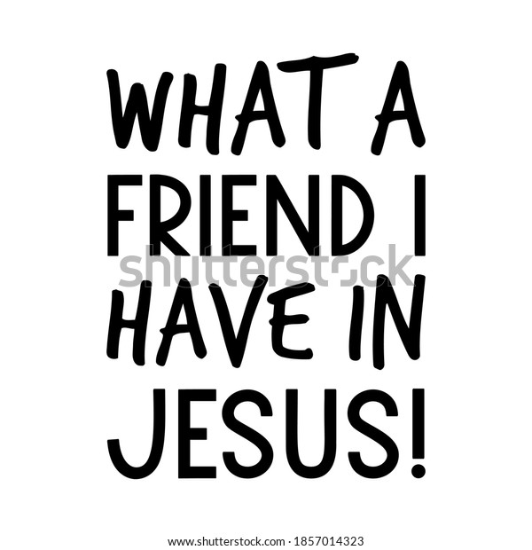 What Friend Have Jesus Vector Quote Stock Vector (Royalty Free ...