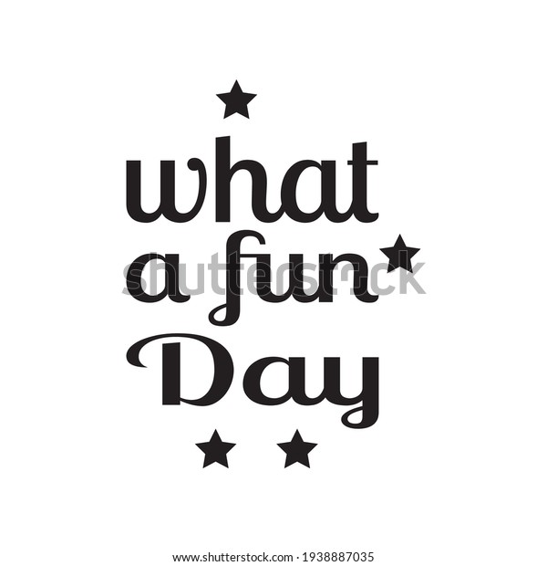What Fun Day Quote Letters Stock Vector (Royalty Free) 1938887035 ...