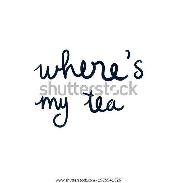 Wheres My Tea Handlettering Vector Illustration: vector de stock (libre ...
