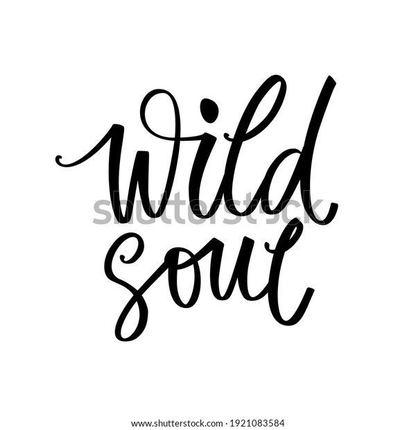 Wild Soul Vector Hand Drawn Lettering Stock Vector (Royalty Free ...