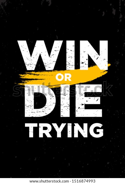 Win Die Trying Motivation Quotes Vector Stock Vector (Royalty Free ...
