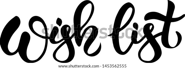 Wish List Lettering Phrase Calligraphy Hand Stock Vector (Royalty Free ...