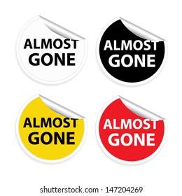 376 Almost gone Images, Stock Photos & Vectors | Shutterstock