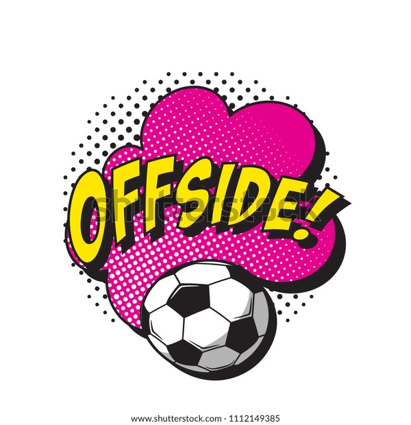 Word Offside Soccer Ball Pop Art Stock Vector (Royalty Free) 1112149385