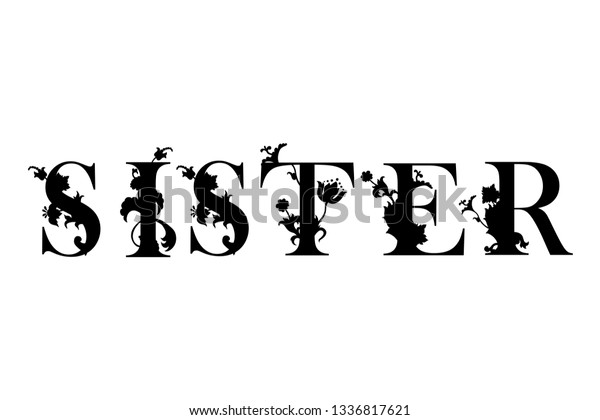 Word Sister Flourish Pattern Floral Decor Stock Vector (Royalty Free ...