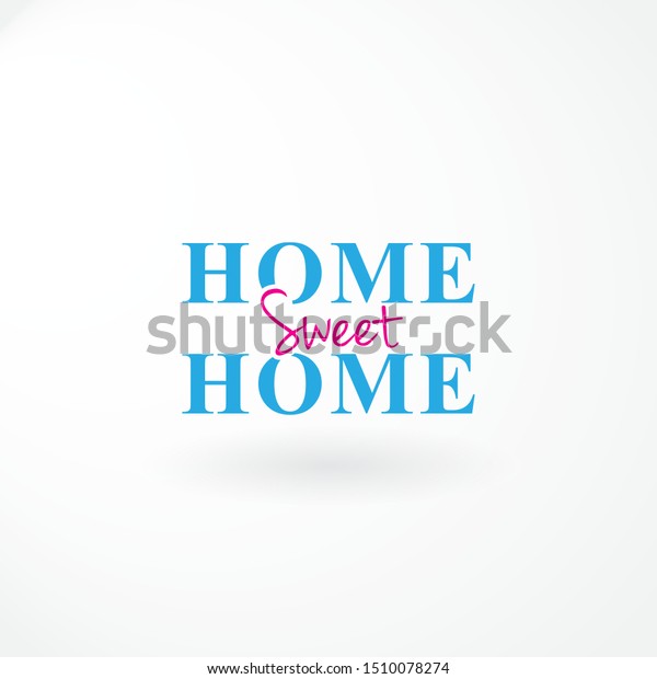 Wordmark Text Home Sweet Home Stock Vector (Royalty Free) 1510078274 ...