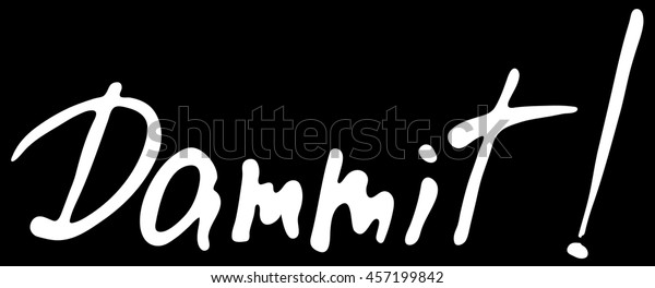 Words Dammit Hand Drawn Lettering Ink Stock Vector (Royalty Free ...