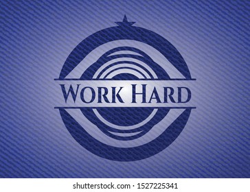 Work Hard Emblem Denim High Quality Stock Vector (Royalty Free ...