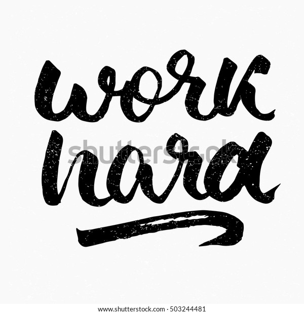 Work Hard Ink Hand Lettering Modern Stock Vector (Royalty Free) 503244481